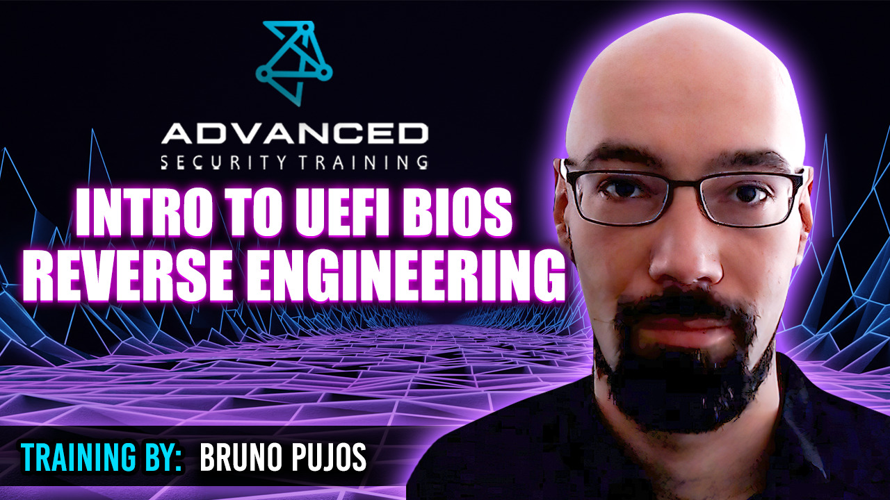 Introduction to UEFI BIOS Reverse Engineering — Advanced Security Training